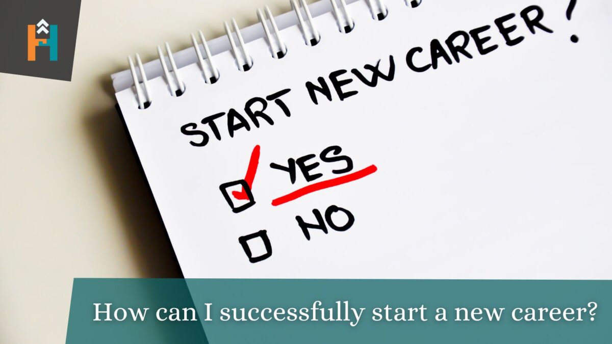 How can I successfully start a new career? – HireEducation