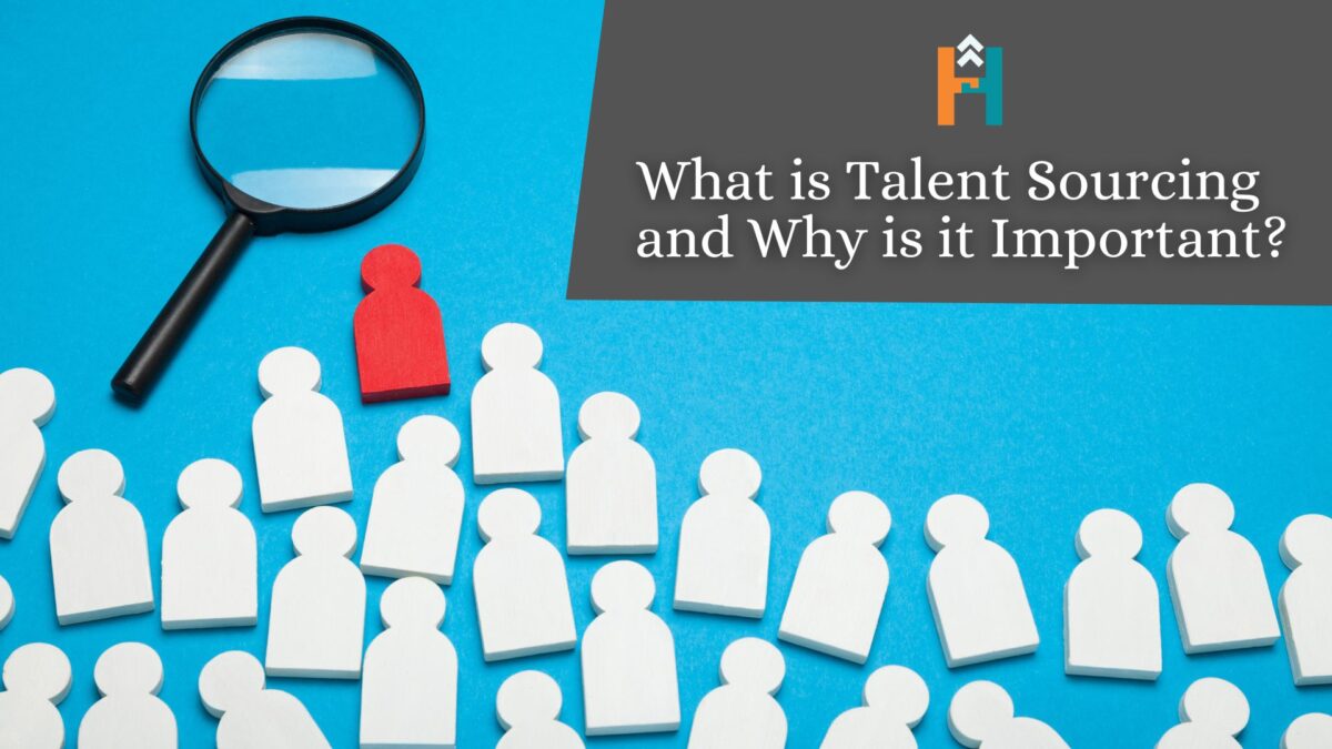 What is Talent Sourcing and Why is it Important? – HireEducation
